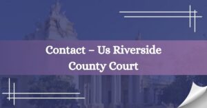 Contact - Us Riverside County Court